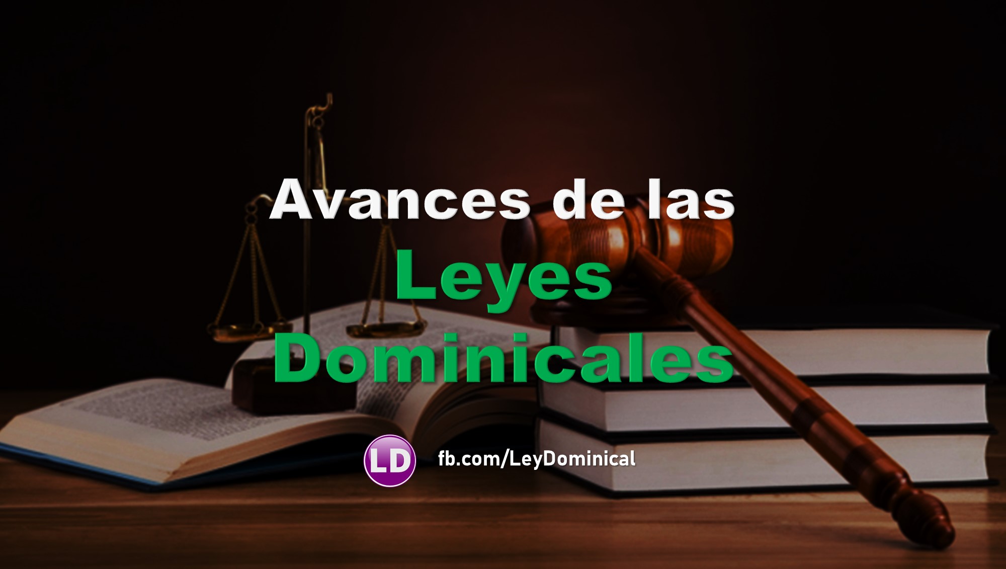 Avances de las Leyes Dominicales – LEY DOMINICAL
