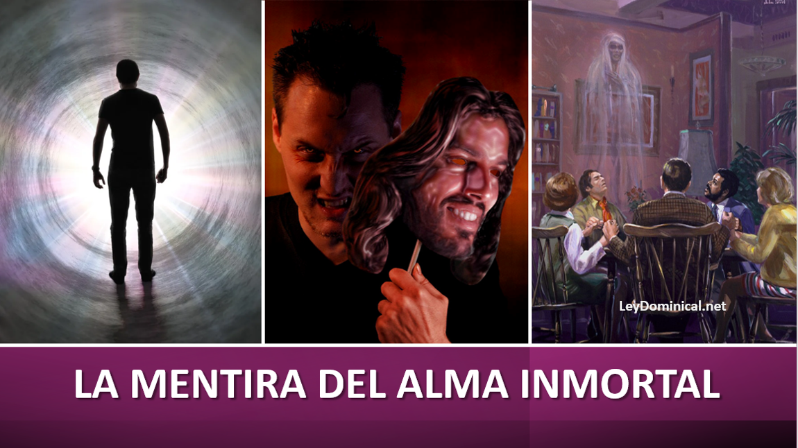 La mentira de la inmortalidad del alma – LEY DOMINICAL